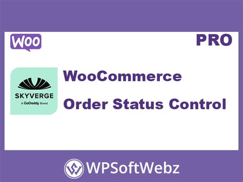 Woocommerce Order Status Control Latest Version