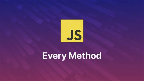 A Definitive Guide On Javascript Every Method Refine