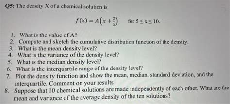 Solved Q The Density X Of A Chemical Solution Is Chegg Com