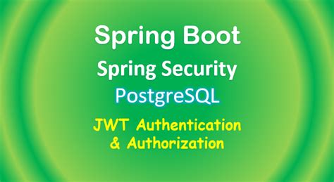 Spring Boot Spring Security Postgresql Jwt Authentication Example Bezkoder