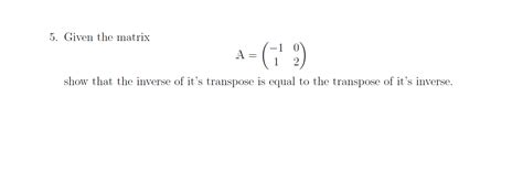 Solved Given The Matrix A Show That The Inverse Chegg Com