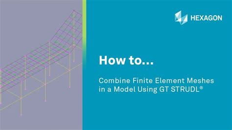 Sukhant Ninave On Linkedin How To Combine Finite Element Meshes In A Model Using Gt Strudl®