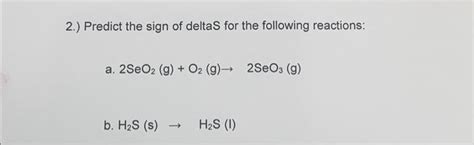 Solved Predict The Sign Of Deltas For The Following