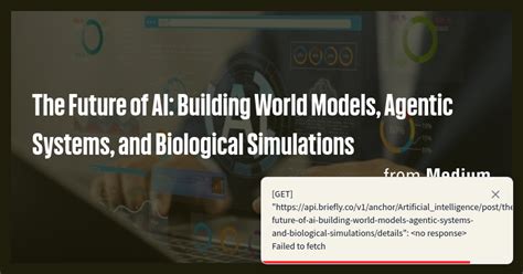The Future Of Ai Building World Models Agentic Systems And