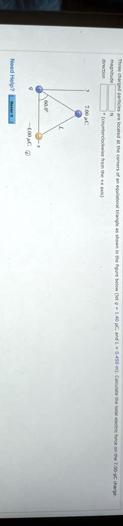 Three Charged Particles Are Located At The Corners Of An Equilateral Triangle As Shown In The