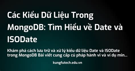 các kiểu dữ liệu trong mongodb tìm hiểu về date và isodate