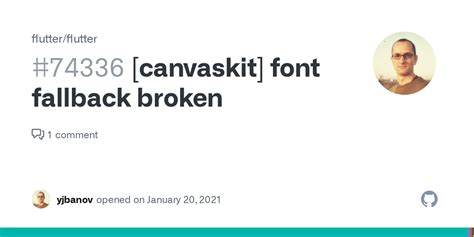 Canvaskit Font Fallback Broken · Issue 74336 · Flutterflutter · Github