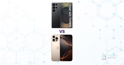 Samsung Galaxy S25 Ultra VS IPhone 16 Pro Max TechSathi