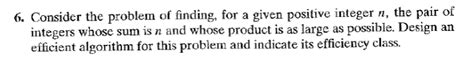 Solved 6 Consider The Problem Of Finding For A Given Chegg Com