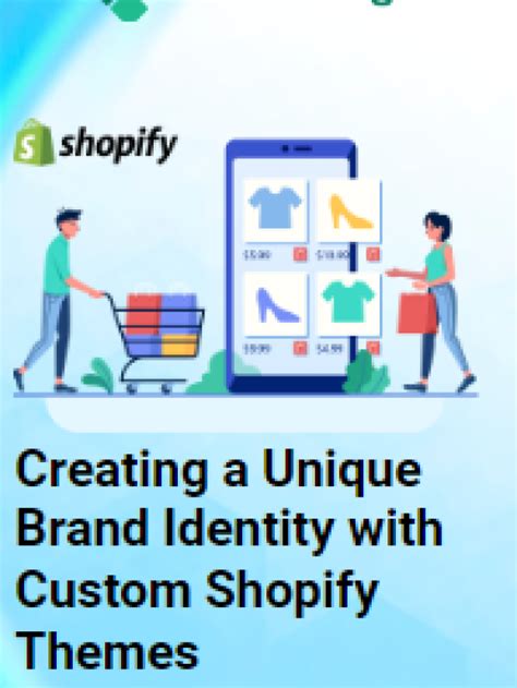Creating A Unique Brand Identity With Custom Shopify Themes Shine Dezign Infonet
