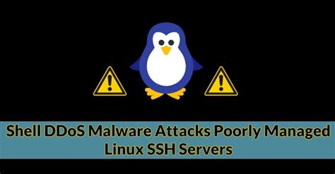 Shell Ddos Malware Attacks Poorly Managed Linux Ssh Servers