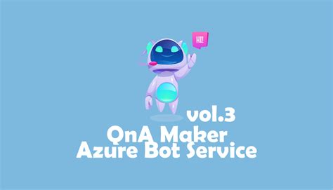 qna maker and azure bot serviceで作るチャットボットサービス vol 3 yukishi log