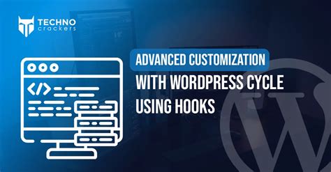 Advanced Customization With Wordpress Cycle Using Hooks