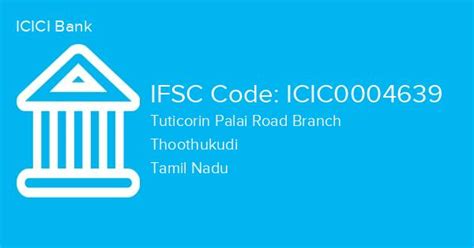 Icici Bank Tuticorin Palai Road Branch Ifsc Code Icic0004639