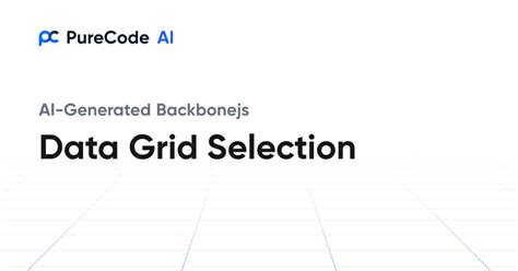 Build Smarter Backbonejs Data Grid Selection With Ai