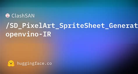 Clashsansdpixelartspritesheetgenerator Openvino Ir · Hugging Face