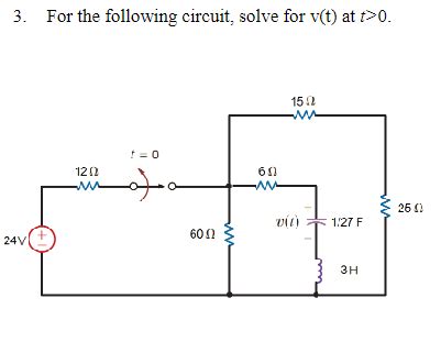 Solved For The Following Circuit Solve For V T At T Chegg