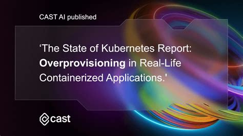 New Cast Ai Cloud Optimization Analysis Finds Companies Overspend By 60 Percent Due To