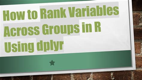 How To Rank Variables Across Groups In R Using Dplyr Youtube