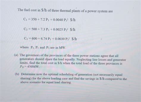 Solved The Fuel Cost In H Of Three Thermal Plants Of A
