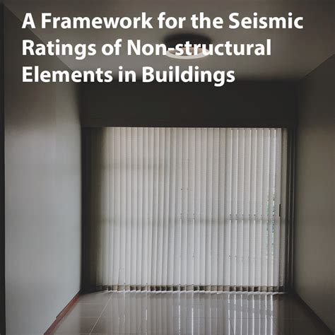 A Framework For The Seismic Ratings Of Non Structural Elements In