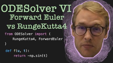 Solving ODEs In Python 6 Comparing RungeKutta4 And ForwardEuler YouTube