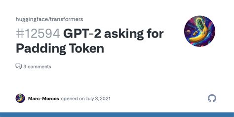 Gpt 2 Asking For Padding Token · Issue 12594 · Huggingfacetransformers · Github