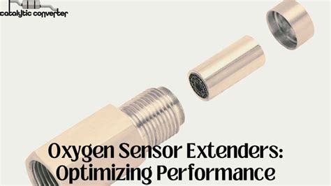 Oxygen Sensor Extenders Optimizing Performance Avoiding Issues
