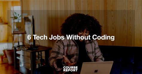 6 Tech Jobs Without Coding Course Report