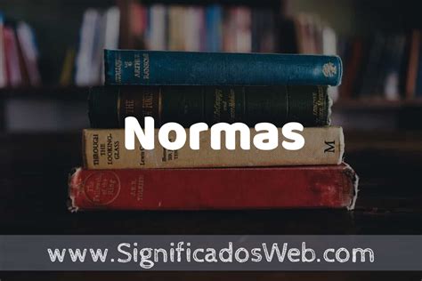 Concepto De Normas ️¿que Es Definición Significado Y Ejemplos