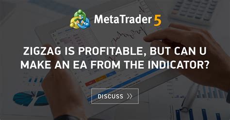 zigzag is profitable but can u make an ea from the indicator profit trading mql4 and
