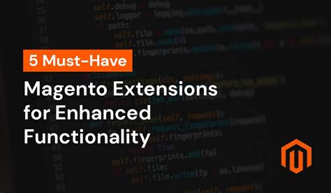 magento extensions unleashed must have add ons for enhanced