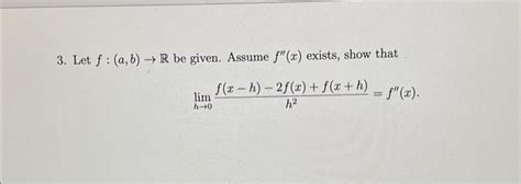 solved 3 let f a b →r be given assume f′′ x exists show