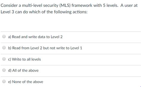 Solved Consider A Multi Level Security Mls Framework With