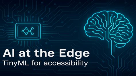 Ai At The Edge Tinyml For Accessibility