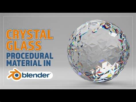 CREATE A PROCEDURAL CRYSTAL GLASS MATERIAL FOR BLENDER In 2024