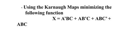 Solved Using The Karnaugh Maps Minimizing The Following