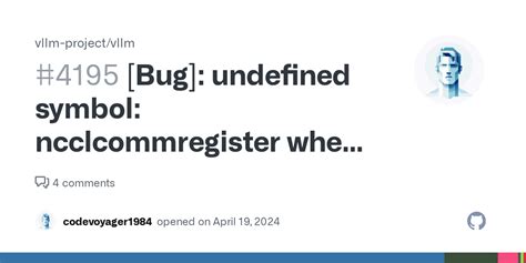 Bug Undefined Symbol Ncclcommregister When Run Docker Built From The Latest Source Code