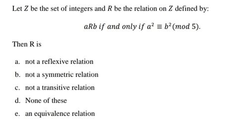 Solved Let Z Be The Set Of Integers And R Be The Relation On Z Defined