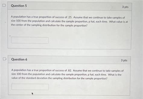Solved A Population Has A True Proportion Of Success Of 25