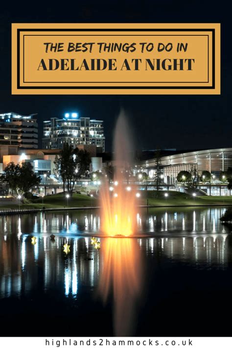 The Best Things To Do In Adelaide At Night Highlands Hammocks