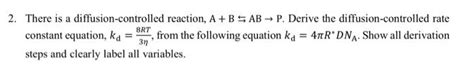 Solved 2 There Is A Diffusion Controlled Reaction A B 5 Ab