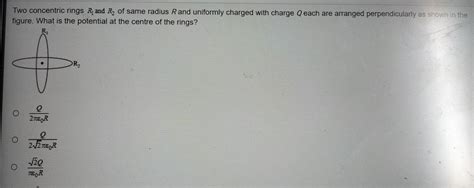 [answered] Two Concentric Rings R And R Of Same Radius R And Uniformly Kunduz