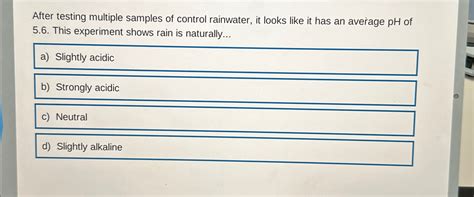 Solved After Testing Multiple Samples Of Control Rainwater Chegg