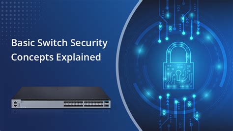 Basic Switch Security Concepts Explained Fs Community