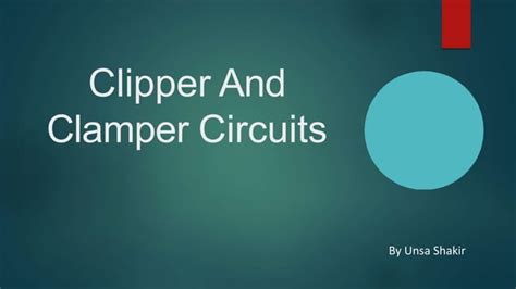 Clipper And Clamper Circuits Pptx