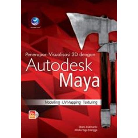 Jual Buku Penerapan Visualisasi 3d Dengan Autodesk Maya Modelling Uv Mapping Texturing Cd