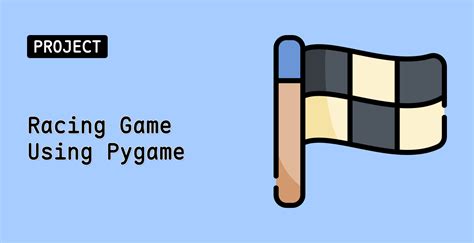 Project Create A Thrilling Racing Game With Pygame Labex