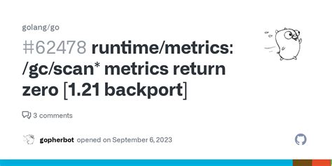 Runtimemetrics Gcscan Metrics Return Zero 121 Backport · Issue 62478 · Golanggo · Github