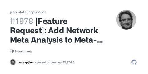 Feature Request Add Network Meta Analysis To Meta Analysis Module · Issue 1978 · Jasp Stats Feature Request Add Network Meta Analysis To Meta Analysis Module · Issue 1978 · Jasp Stats